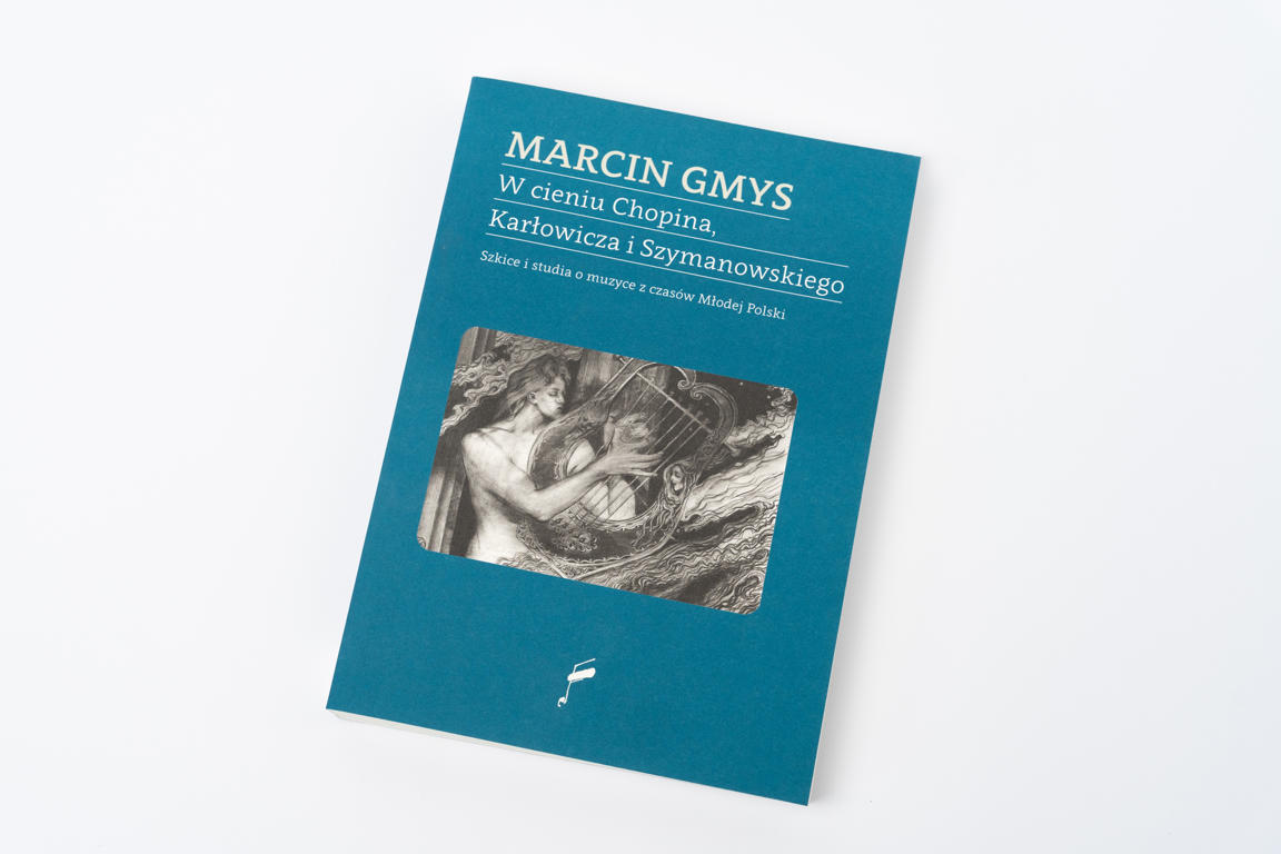 Produkt "W cieniu Chopina, Karłowicza i Szymanowskiego. Szkice i studia o muzyce z czasów Młodej ...